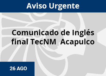 Comunicado de Inglés final TecNM Acapulco – TecNM | Campus Acapulco